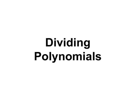 Dividing Polynomials