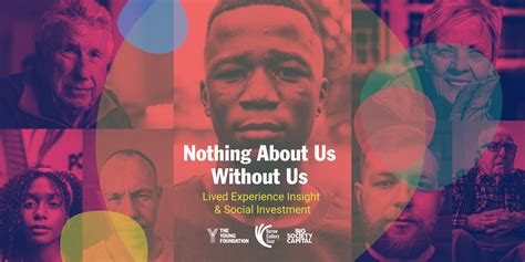 Nothing About Us Without Us Lived Experience Insight And Social Investment Better Society Capital