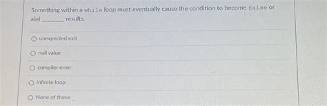 Solved Something Within A While Loop Must Eventually Cause