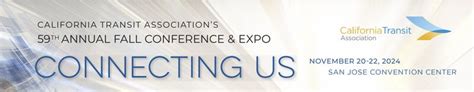 Were Going To The California Transit Association Fall Conference In