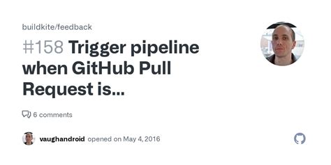 trigger pipeline when github pull request is updated synchronized · issue 158 · buildkite