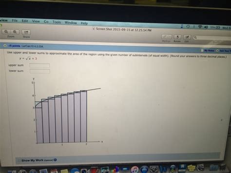 Solved Use Upper And Lower Sums To Approximate The Area Of