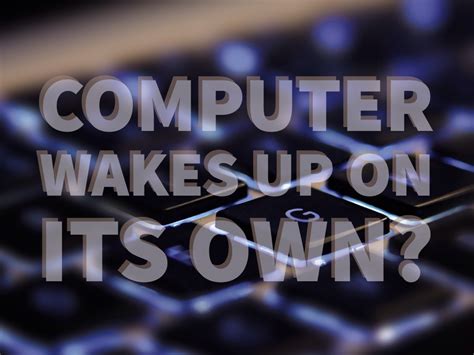 Computer Wakes Up By Itself Fixed Hitech Service