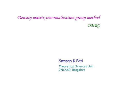 Ppt Density Matrix Renormalization Group Method Powerpoint Presentation Id892368