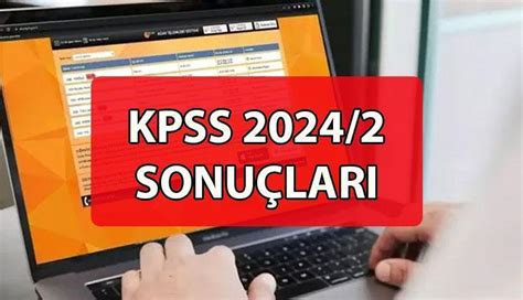 Kpss 20242 SonuÇlari Ne Zaman Açıklanır Kpss 20242 Merkezi Atama Ne
