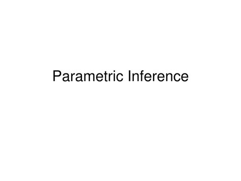 PPT Parametric Inference PowerPoint Presentation Free Download ID 526429