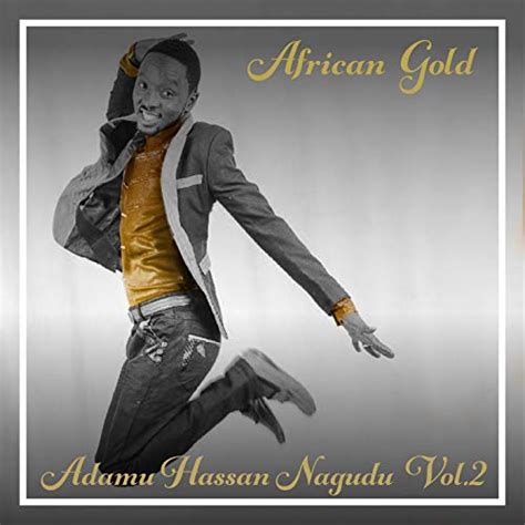 African Gold Adamu Hassan Nagudu Vol 2 Adamu Hassan Nagudu Digital Music