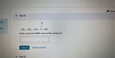 Solved Ch3−ch2−ch2−o−oh Spell Out The Full Iupac Name Of The