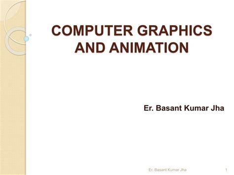 Computer Graphics And Animation Unit 1pptx Computer Animation Computer Graphics And Animation Unit 1pptx Computer Animation
