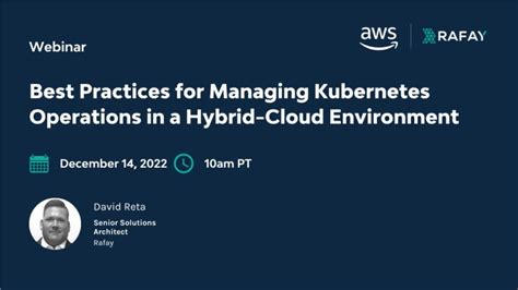 Dont Miss Out On The Session Best Practices For Managing Kubernetes Operations In A Hybrid