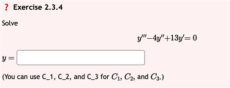 solved solve y′′′−4y′′ 13y′ 0 y you can use c 1 c 2 and