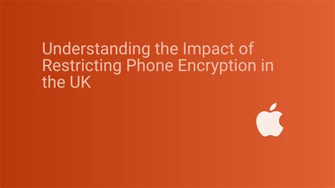 The Impact Of Restricting Phone Encryption In The Uk Ezone