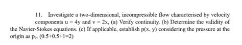 Solved 11 Investigate A Two Dimensional Incompressible Solved 11 Investigate A Two Dimensional Incompressible