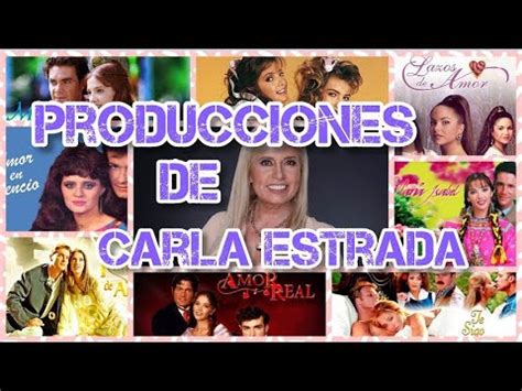 Telenovelas Producidas Por Carla Estrada🎬💝 Youtube