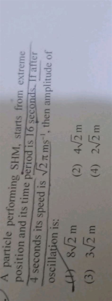 A Particle Performing Shm Starts From Extreme Position And Its Time Peri