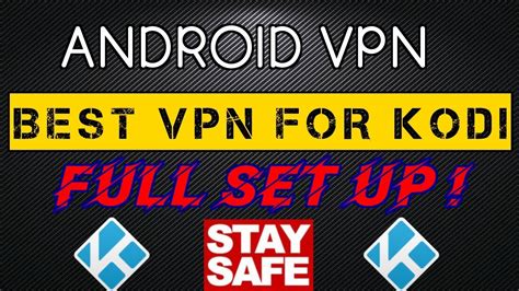 VPN Full VPN Install Guide Set Up On Android Great For KODI 2019 DocSquiffy Com