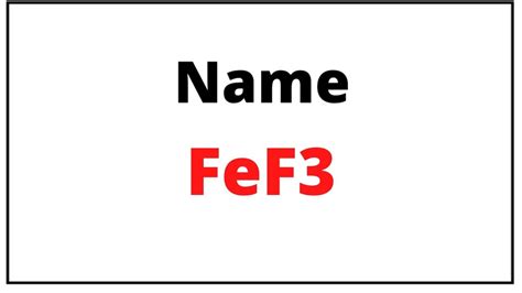 How To Write Chemical Formula For Fef3fef3 Name Youtube