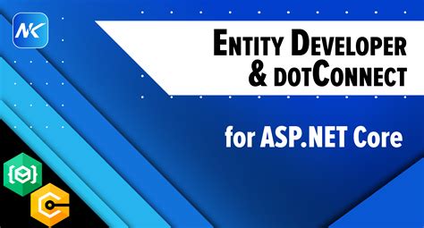 Entity Developer And Dotconnect For Aspnet Core