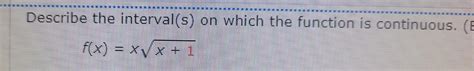 Solved Describe The Interval S On Which The Function Is Chegg