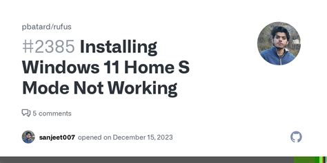 Installing Windows 11 Home S Mode Not Working · Issue 2385 · Pbatardrufus · Github