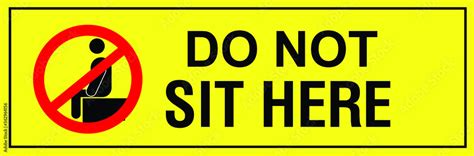 Do Not Sit Here No Sitting Warning Caution Notice Sign Vector Illustration Stock Vektorgrafik