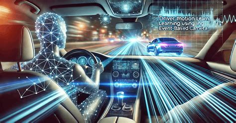 【論文要約自動運転関連】n Drivermotion Driver Motion Learning And Prediction Using An Event Based Camera