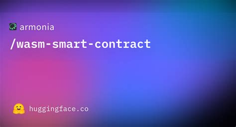 Armonia Wasm Smart Contract · Datasets At Hugging Face