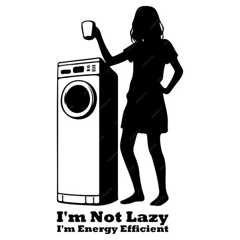 Premium Vector Im Not Lazy Im Energy Efficientc