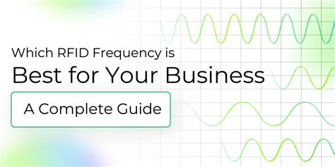 Which Rfid Frequency Is Best For Your Business A Complete Guide Rfid4u