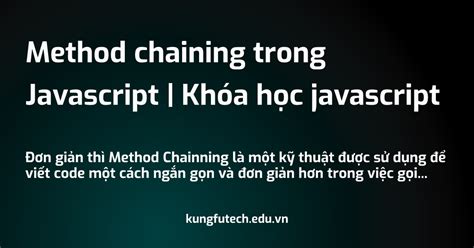 Method Chaining Trong Javascript Khóa Học Javascript