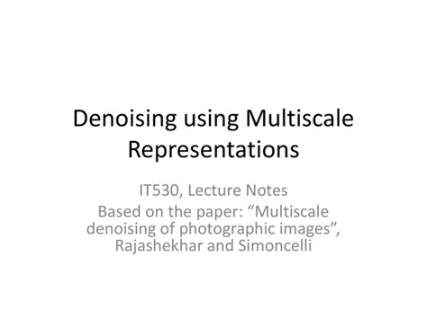 Denoising With Prior Training On Multiscale