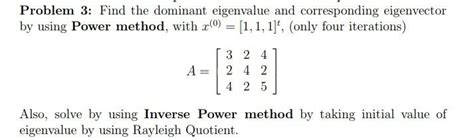 Solved Problem Find The Dominant Eigenvalue And Chegg