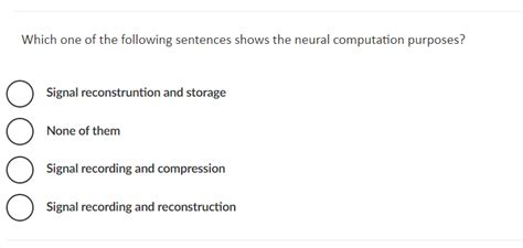 Solved Which One Of The Following Sentences Shows The Neural