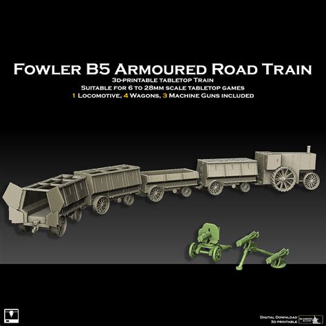 🚆 Fowler B5 Armoured Road Train・ 3d File For 3d Printing・cults