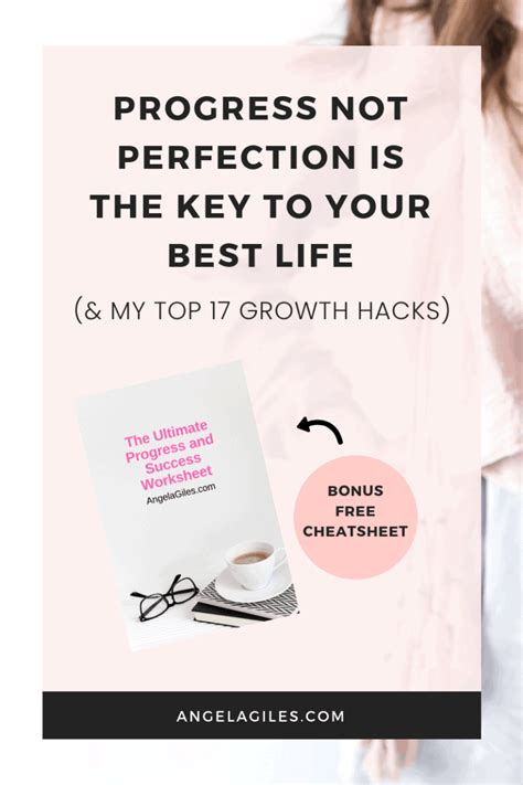 Why Progress Not Perfection Is The Key To Your Best Life My Top 17 Growth Hacks Angela Giles