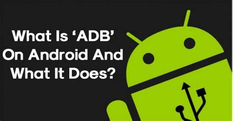 What Is ADB On Android And What It Does
