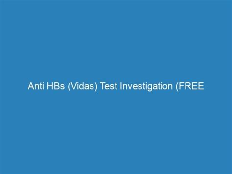 Anti Hbs Vidas Test Investigation Free Homeoffice Sample Collection