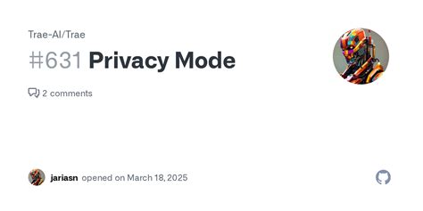 Privacy Mode · Issue 631 · Trae Aitrae · Github