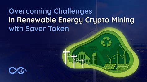 The Power Players Top Countries In Crypto Mining And The Rise Of Green Energy In Saver Token