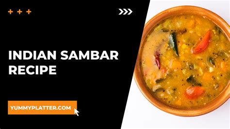 How To Make Ultimate South Indian Sambar Yummy Platter