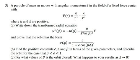 Solved A Particle Of Mass M Moves With Angular Momentum Chegg