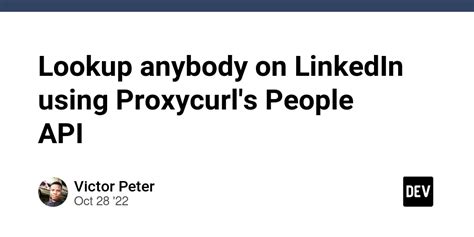 lookup anybody on linkedin using proxycurl s people api dev community