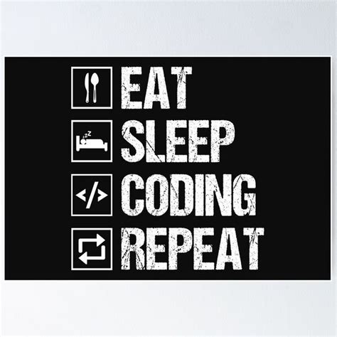 Eat Sleep Coding Repeat White Font Poster For Sale By Mystical