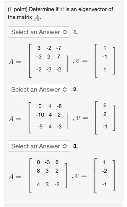 Solved 1 Point Determine If V Is An Eigenvector Of The