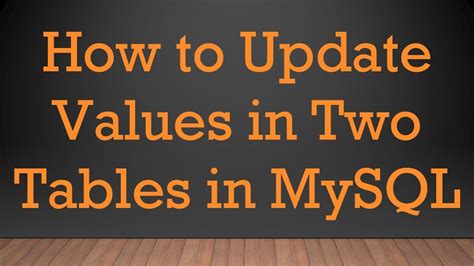 How To Update Values In Two Tables In Mysql Youtube