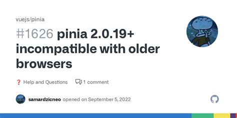 Pinia Incompatible With Older Browsers Vuejs Pinia Discussion GitHub