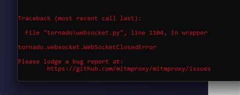 tornado websocket websocketclosederror · issue 5498 · mitmproxy mitmproxy · github