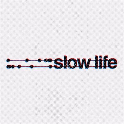 Stream Slow Life music | Listen to songs, albums, playlists for free on ...