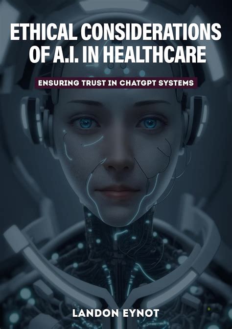 Ethical Considerations Of Ai In Healthcare Ensuring Trust In Chatgpt Systems Ebook