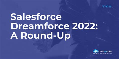 Salesforce Dreamforce 2022 A Round Up